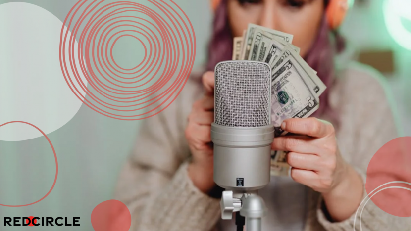 How Podcasts Make Money - RedCircle Blog